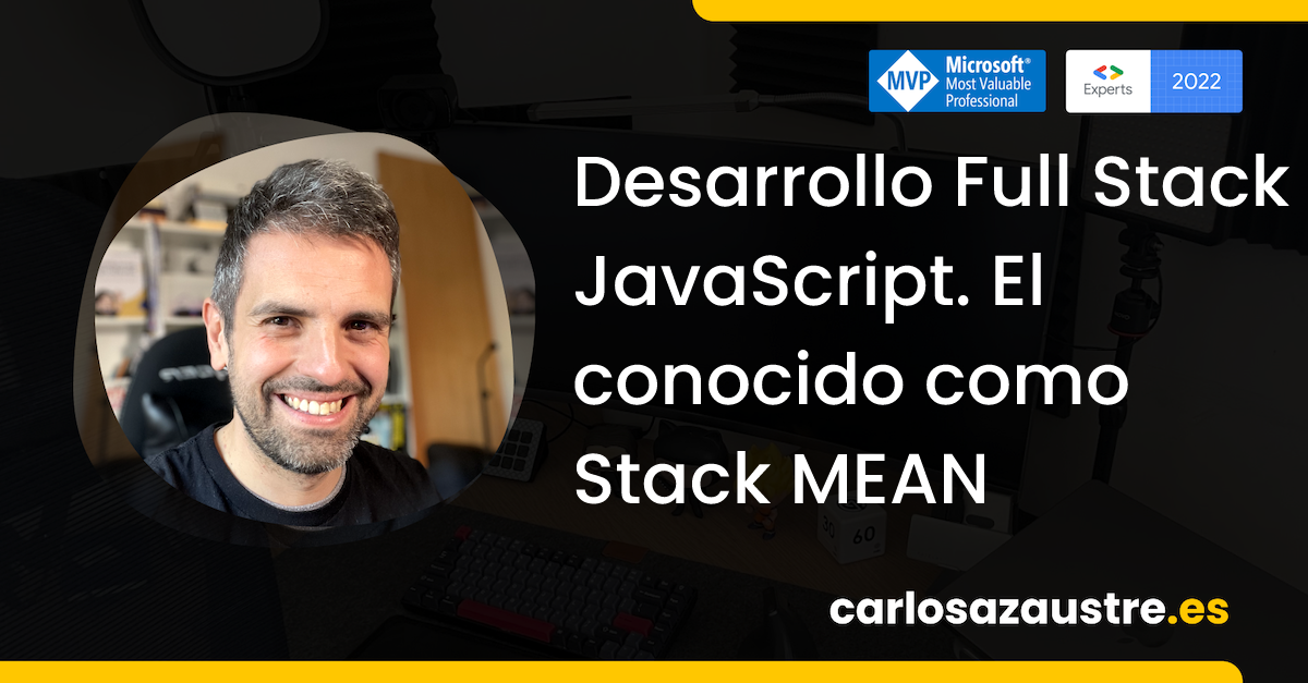 Desarrollo Full Stack JavaScript. El conocido como Stack MEAN
